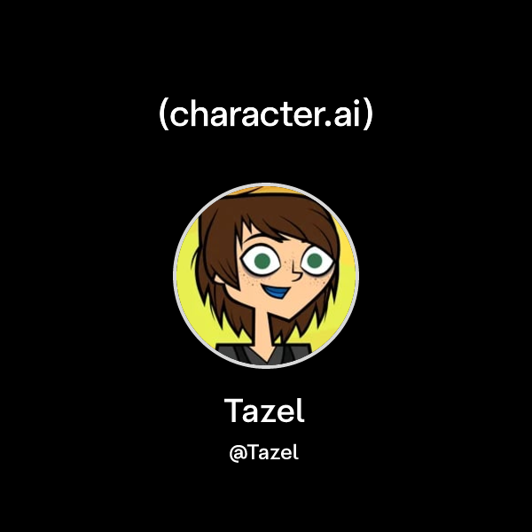 Tazel (@Tazel) | character.ai | AI Chat, Reimagined–Your Words. Your World.