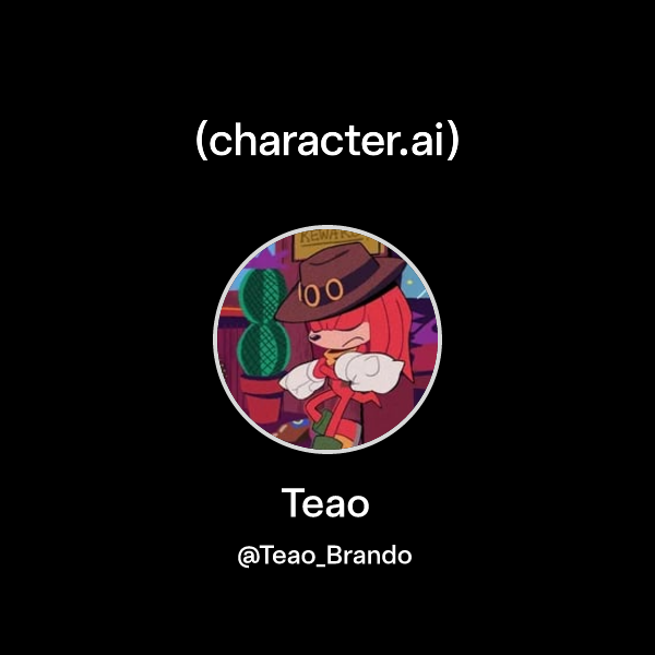 Teao (@Teao_Brando) | character.ai | Personalized AI for every moment ...