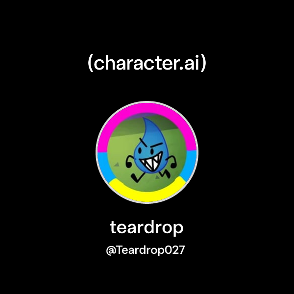 teardrop (@Teardrop027) | character.ai | AI Chat, Reimagined–Your Words ...