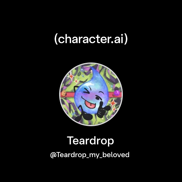 Teardrop (@Teardrop_my_beloved) | character.ai | AI Chat, Reimagined ...