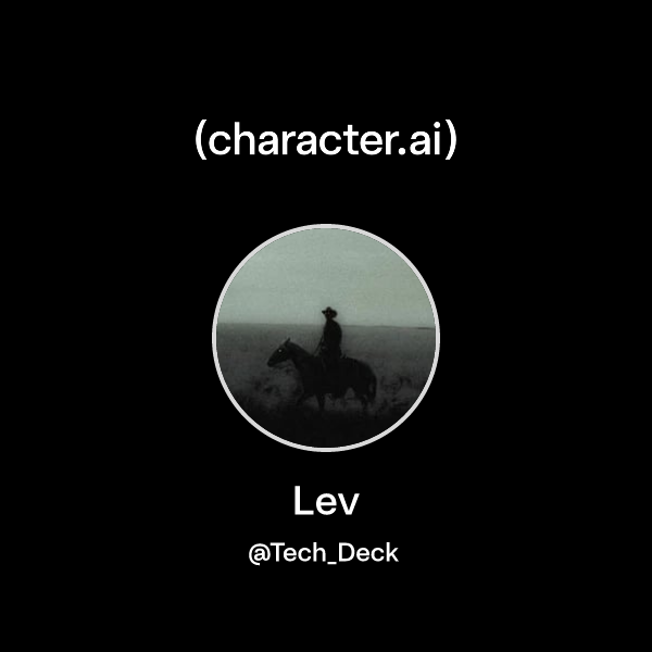 Lev (@Tech_Deck) | character.ai | AI Chat, Reimagined–Your Words. Your ...