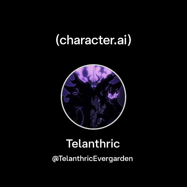 Telanthric (@TelanthricEvergarden) | character.ai | Personalized AI for ...