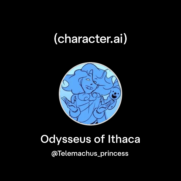 Odysseus of Ithaca (@Telemachus_princess) | character.ai | AI Chat ...