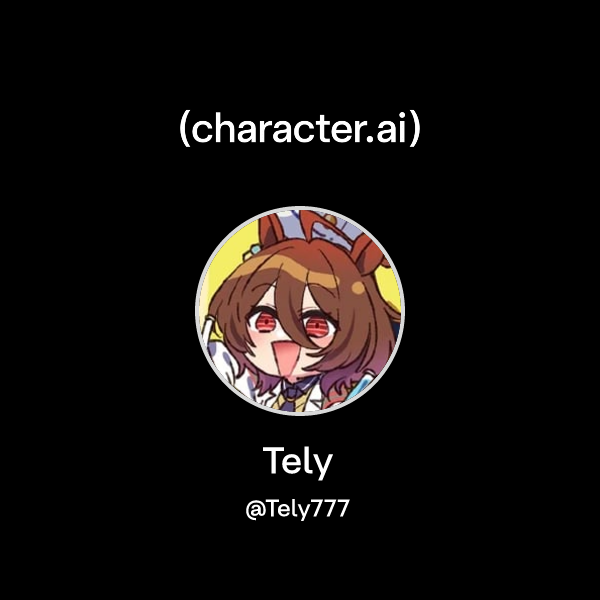 Tely (@Tely777) | character.ai | AI Chat, Reimagined–Your Words. Your ...