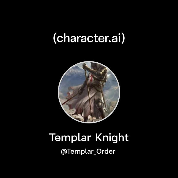 Templar Knight (@Templar_Order) | character.ai | AI Chat, Reimagined ...