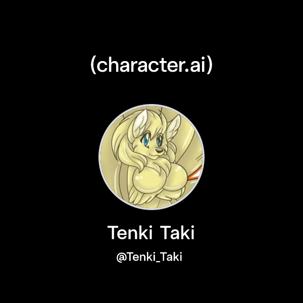 Tenki Taki (@Tenki_Taki) | character.ai | AI Chat, Reimagined–Your ...