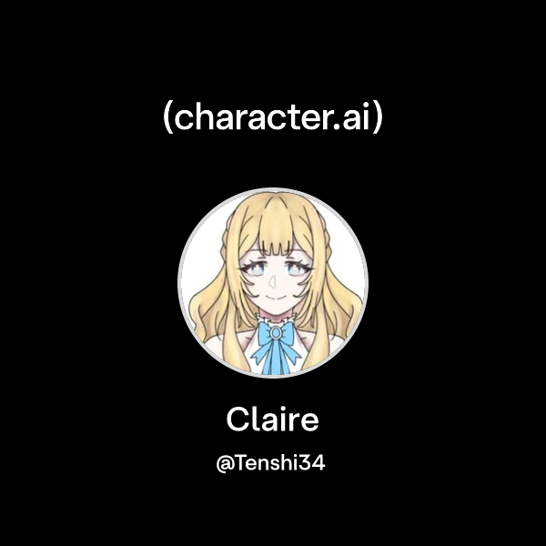 Claire (@Tenshi34) | character.ai | Personalized AI for every moment of ...