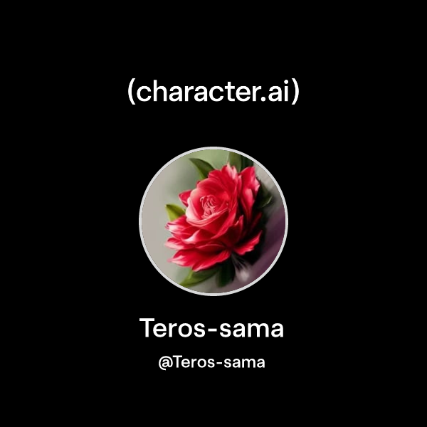 Teros-sama (@Teros-sama) | character.ai | AI Chat, Reimagined–Your ...