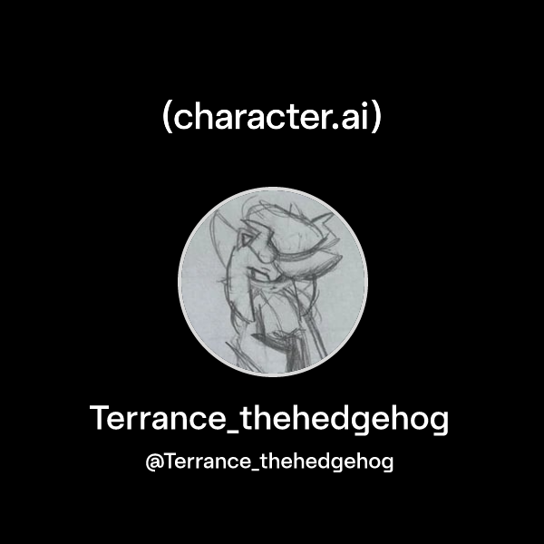 Terrance_thehedgehog (@Terrance_thehedgehog) | character.ai ...