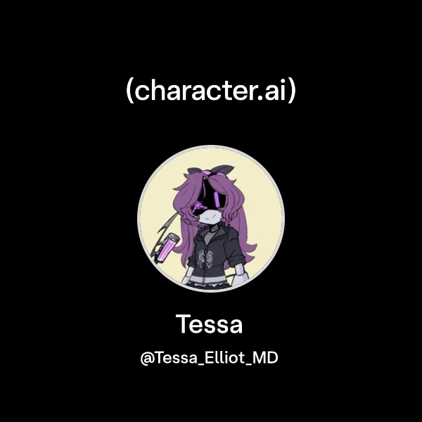 Tessa (@Tessa_Elliot_MD) | character.ai | Personalized AI for every ...