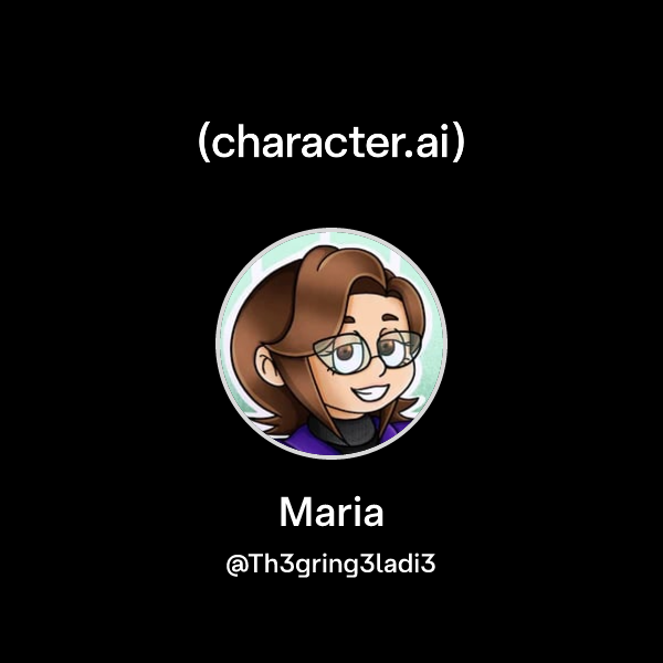 Maria (@Th3gring3ladi3) | character.ai | AI Chat, Reimagined–Your Words ...