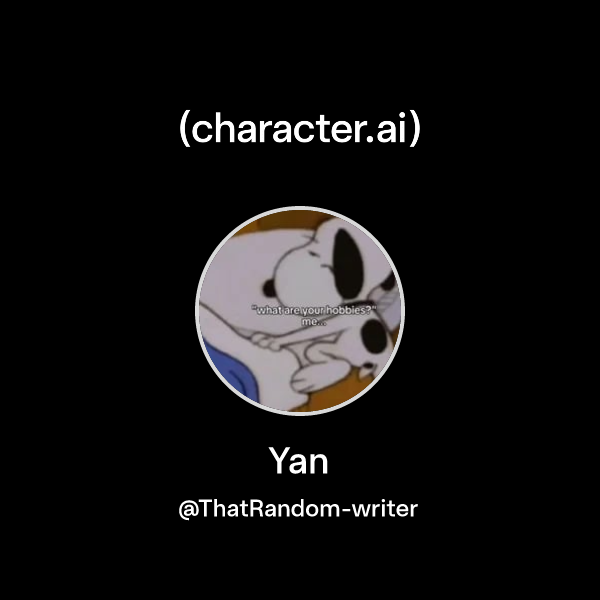 Yan (@ThatRandom-writer) | character.ai | AI Chat, Reimagined–Your ...
