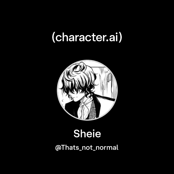 Sheie (@Thats_not_normal) | character.ai | Personalized AI for every ...