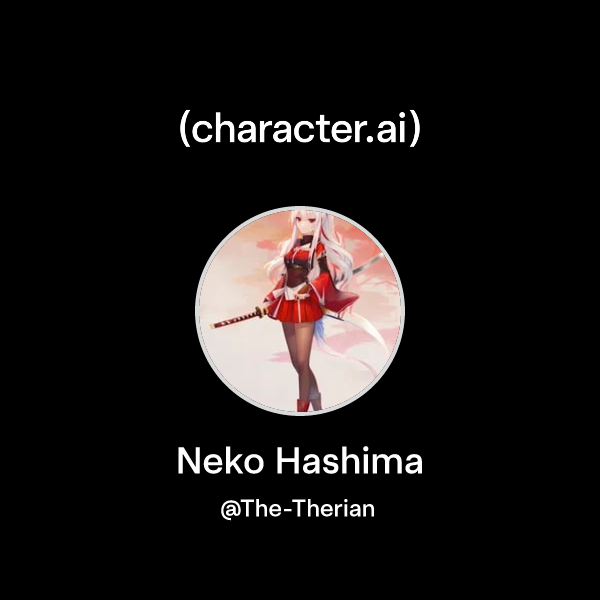 Neko Hashima (@The-Therian) | character.ai | Personalized AI for every ...