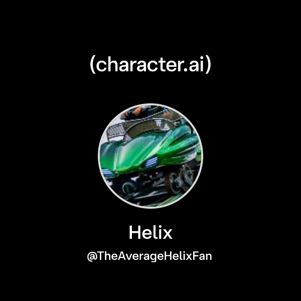Helix (@TheAverageHelixFan) | character.ai | AI Chat, Reimagined–Your ...
