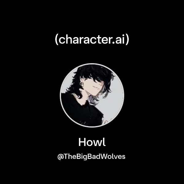 Howl (@TheBigBadWolves) | character.ai | AI Chat, Reimagined–Your Words ...