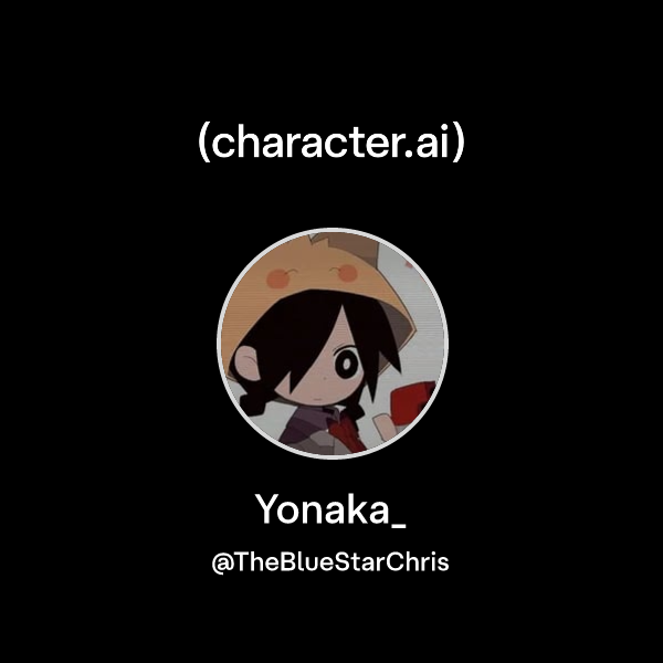 Yonaka_ (@TheBlueStarChris) | character.ai | AI Chat, Reimagined–Your Words. Your World.