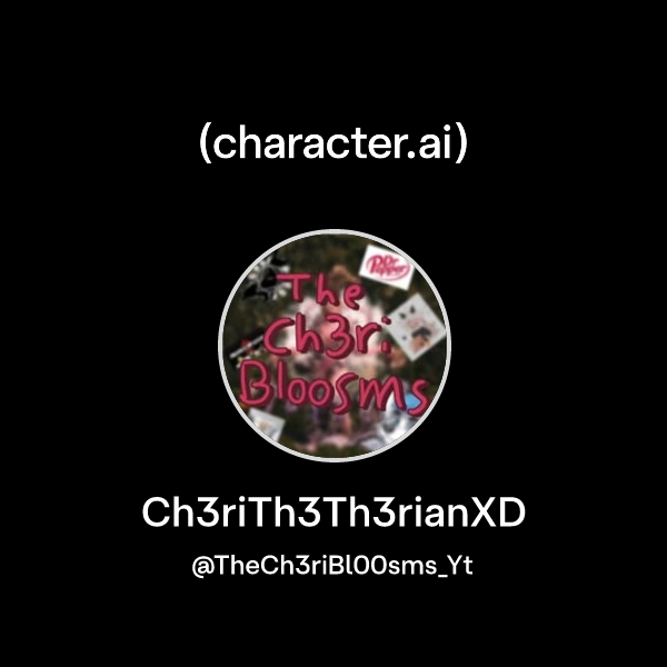 Ch3riTh3Th3rianXD (@TheCh3riBl00sms_Yt) | character.ai | Personalized ...