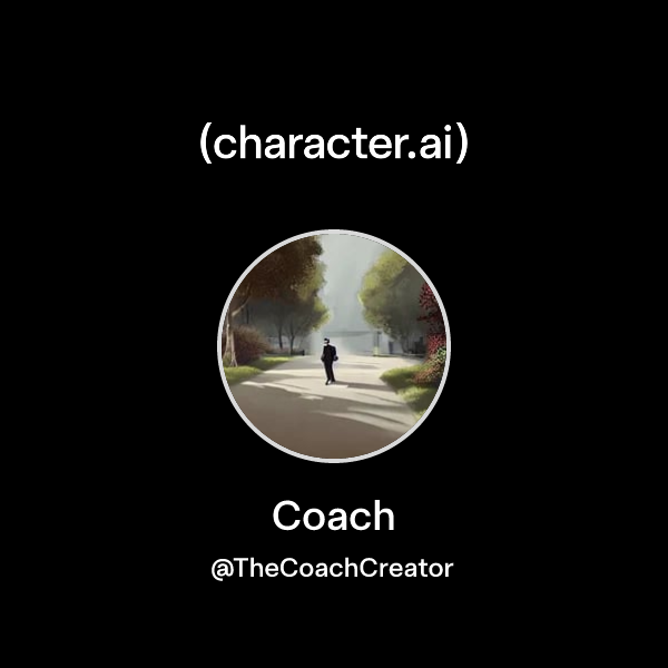 Coach (@TheCoachCreator) | character.ai | Personalized AI for every ...