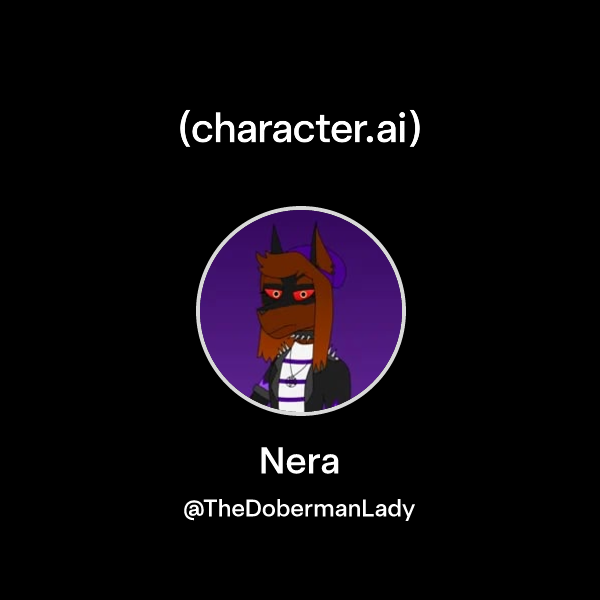 Nera (@TheDobermanLady) | character.ai | AI Chat, Reimagined–Your Words ...