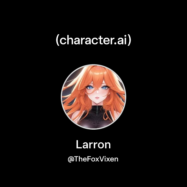 Larron (@TheFoxVixen) | character.ai | AI Chat, Reimagined–Your Words ...