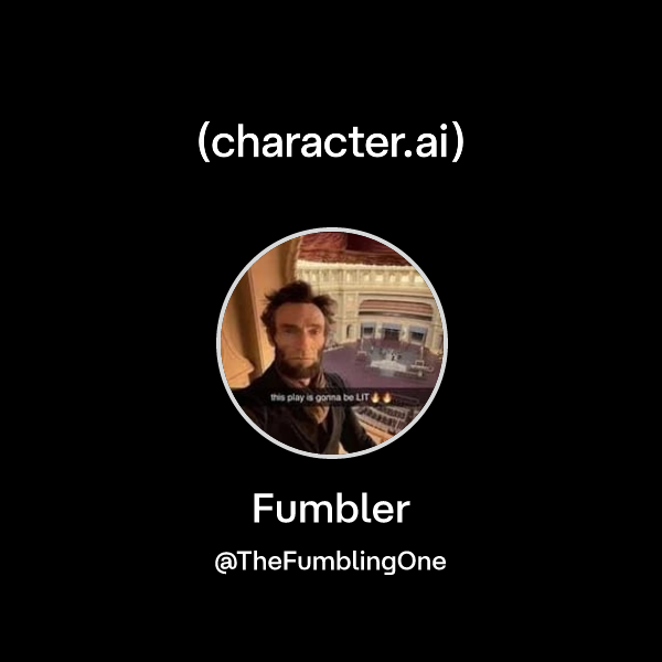 Fumbler (@TheFumblingOne) | character.ai | AI Chat, Reimagined–Your ...