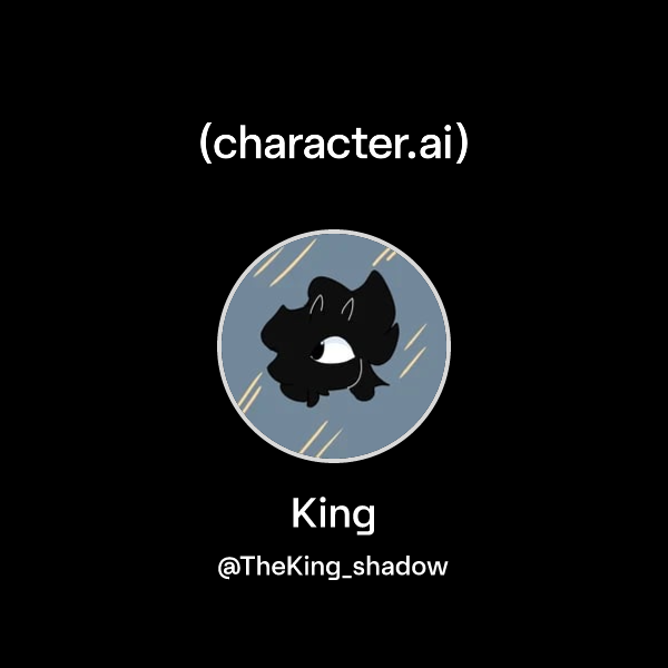 King (@TheKing_shadow) | character.ai | AI Chat, Reimagined–Your Words. Your World.
