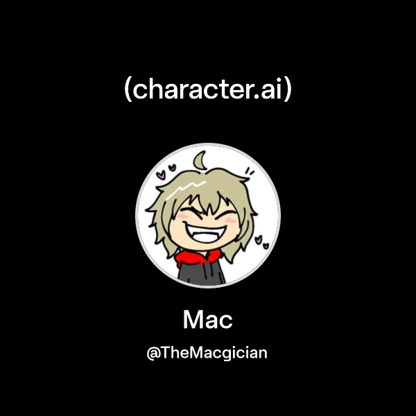 Mac (@TheMacgician) | character.ai | Personalized AI for every moment ...
