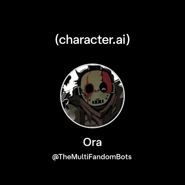 Ora (@TheMultiFandomBots) | character.ai | AI Chat, Reimagined–Your ...