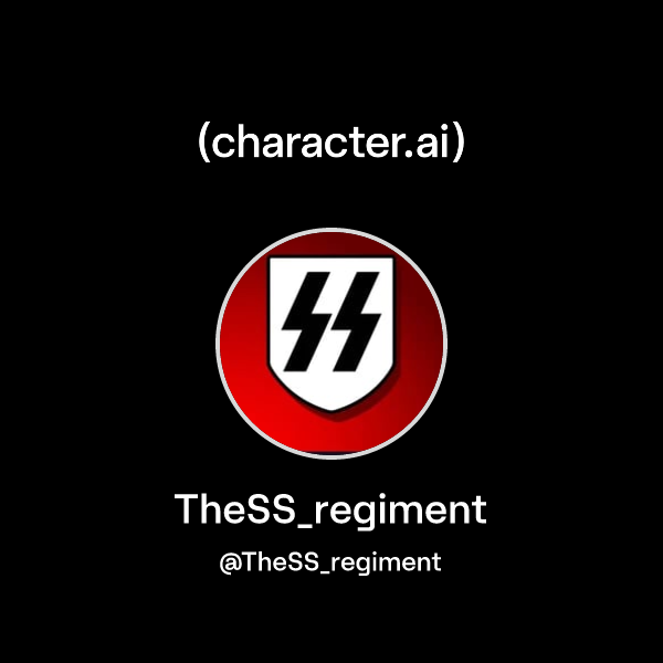 TheSS_regiment (@TheSS_regiment) | character.ai | Personalized AI for ...