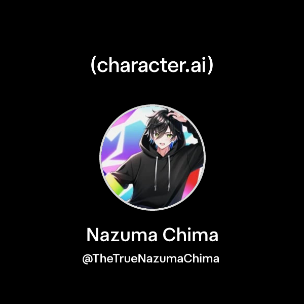 Nazuma Chima (@TheTrueNazumaChima) | character.ai | AI Chat, Reimagined ...