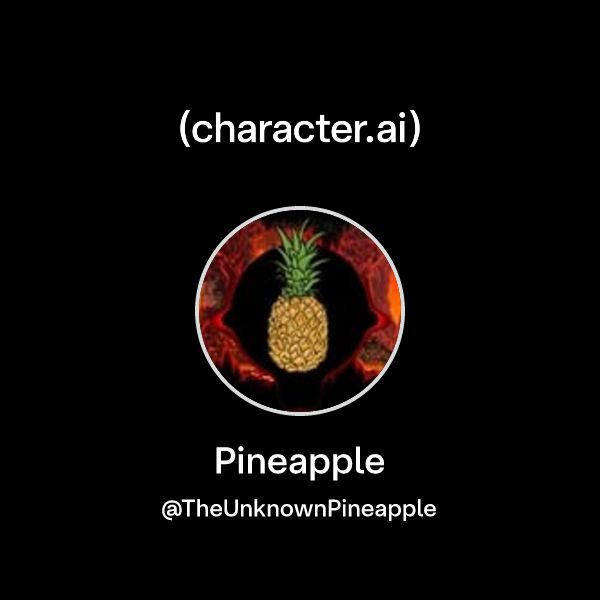 Pineapple (@TheUnknownPineapple) | character.ai | AI Chat, Reimagined ...