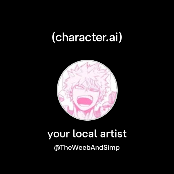 your local artist (@TheWeebAndSimp) | character.ai | AI Chat ...
