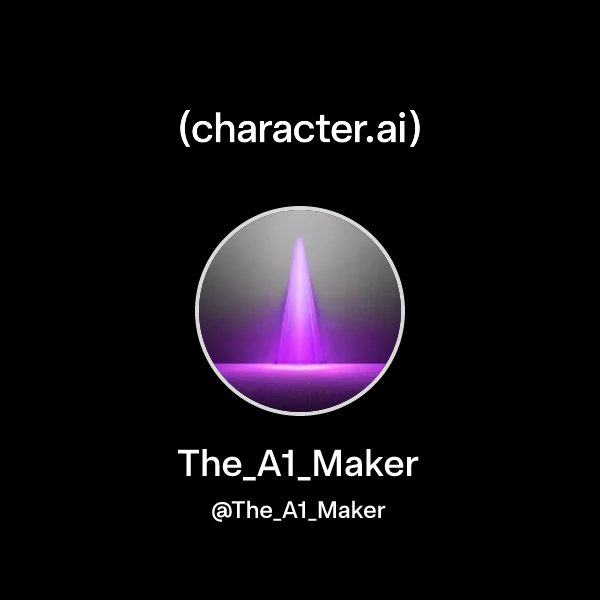 The_A1_Maker (@The_A1_Maker) | character.ai | AI Chat, Reimagined–Your ...