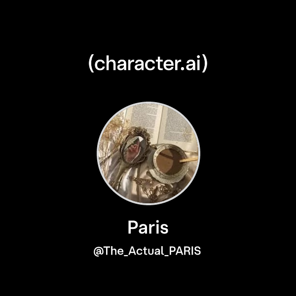 PARIS (@The_Actual_PARIS) | character.ai | Personalized AI for every ...