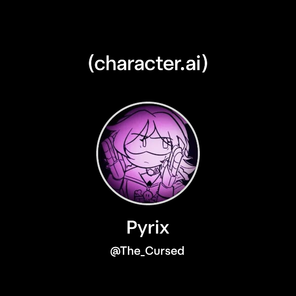 Pyrix (@The_Cursed) | character.ai | AI Chat, Reimagined–Your Words ...