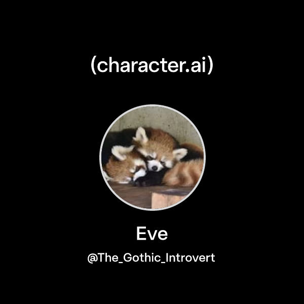 Eve (@The_Gothic_Introvert) | character.ai | Personalized AI for every ...
