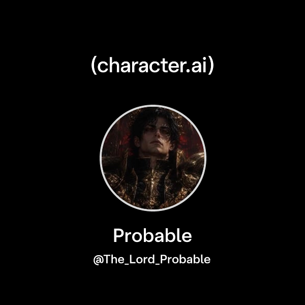 Probable (@The_Lord_Probable) | character.ai | AI Chat, Reimagined–Your ...