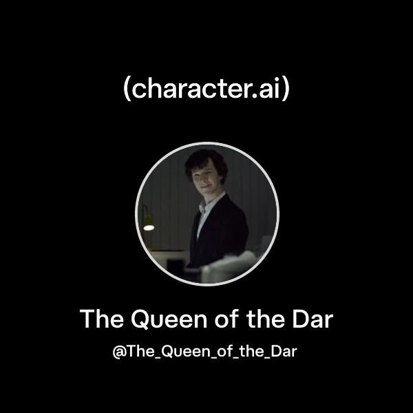 The Queen of the Dar (@The_Queen_of_the_Dar) | character.ai | AI Chat ...
