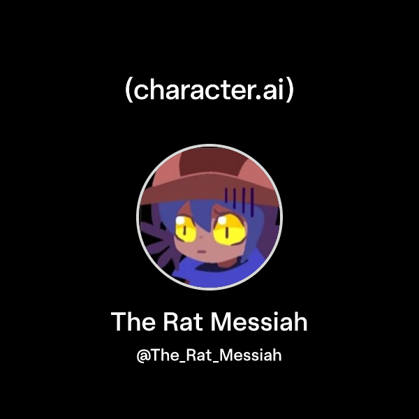 The Rat Messiah (@The_Rat_Messiah) | character.ai | AI Chat, Reimagined ...