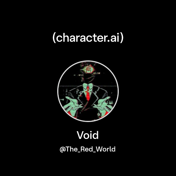 Void (@The_Red_World) | character.ai | AI Chat, Reimagined–Your Words ...