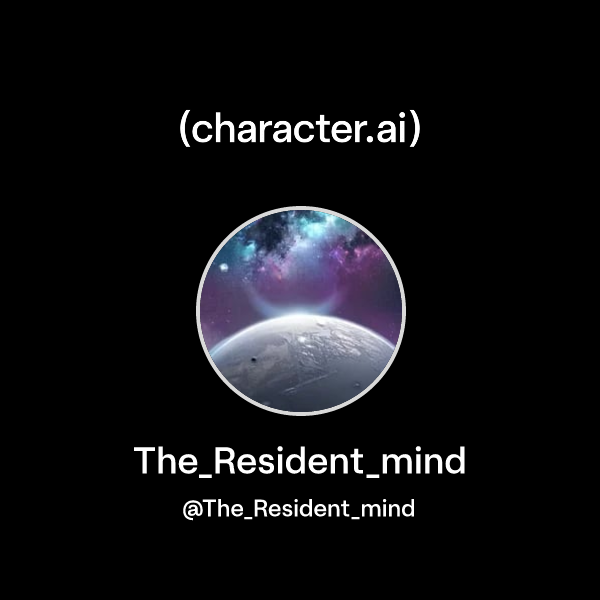 The_Resident_mind (@The_Resident_mind) | character.ai | AI Chat ...