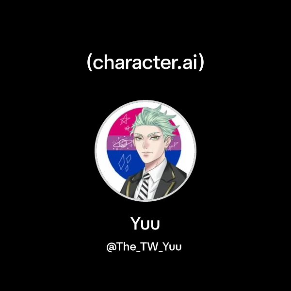 Yuu (@The_TW_Yuu) | character.ai | Personalized AI for every moment of ...