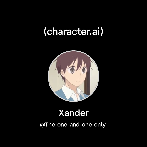 Xander (@The_one_and_one_only) | character.ai | Personalized AI for ...