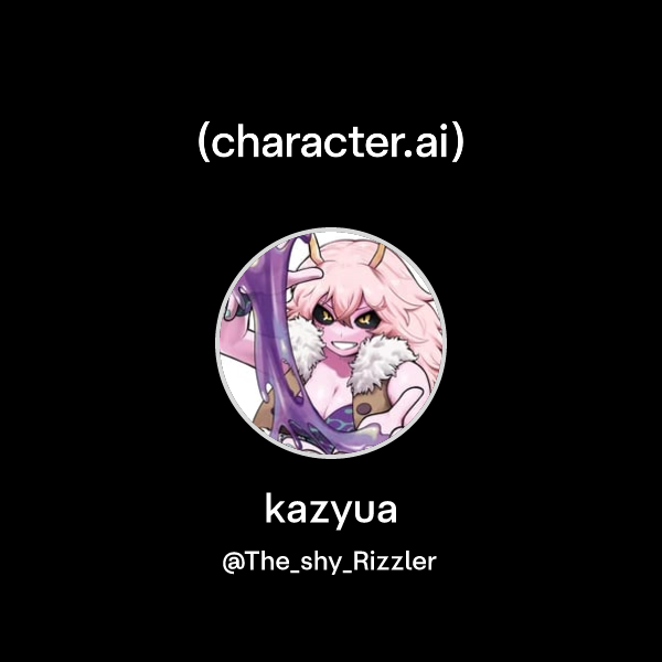 kazyua (@The_shy_Rizzler) | character.ai | AI Chat, Reimagined–Your ...