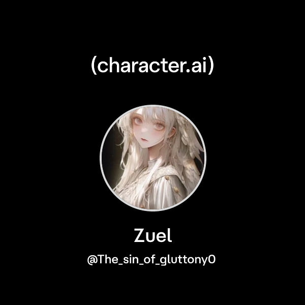 Zuel (@The_sin_of_gluttony0) | character.ai | AI Chat, Reimagined–Your ...