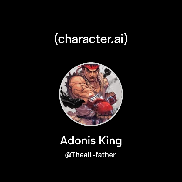Adonis King (@Theall-father) | character.ai | AI Chat, Reimagined–Your ...