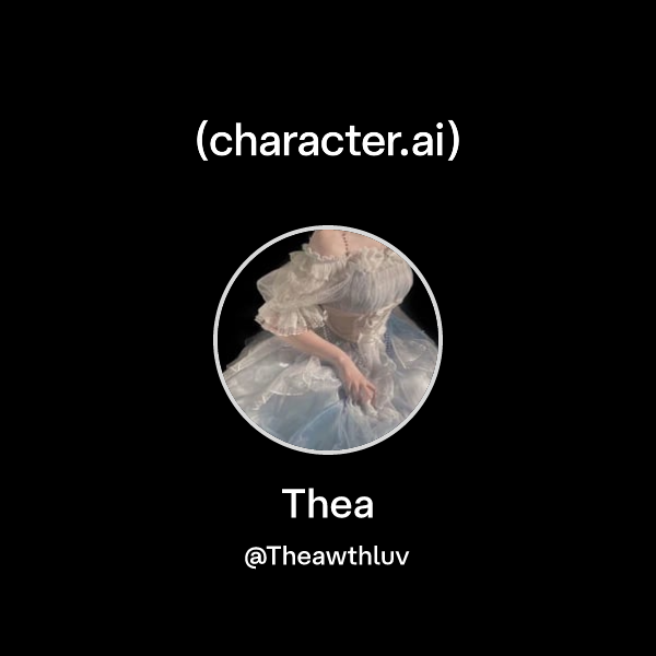 Thea (@Theawthluv) | character.ai | AI Chat, Reimagined–Your Words ...