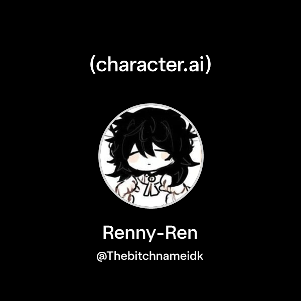 Renny-Ren (@Thebitchnameidk) | character.ai | AI Chat, Reimagined–Your ...