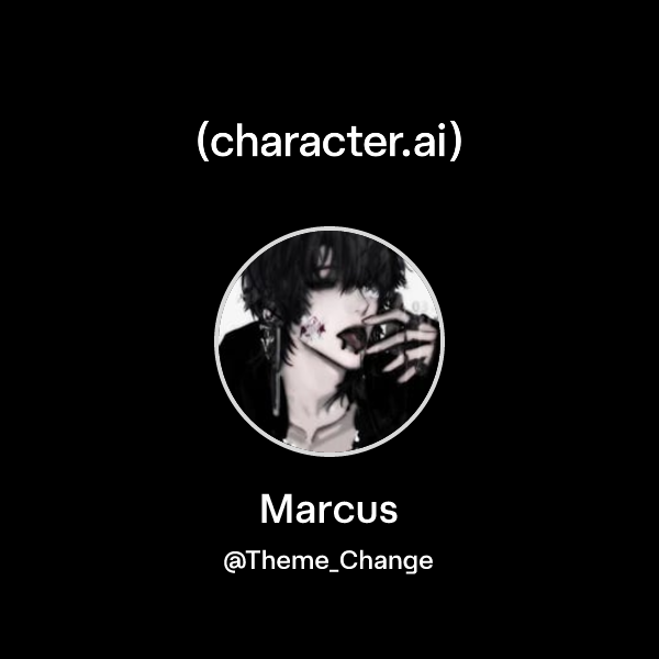 Marcus (@Theme_Change) | character.ai | AI Chat, Reimagined–Your Words ...
